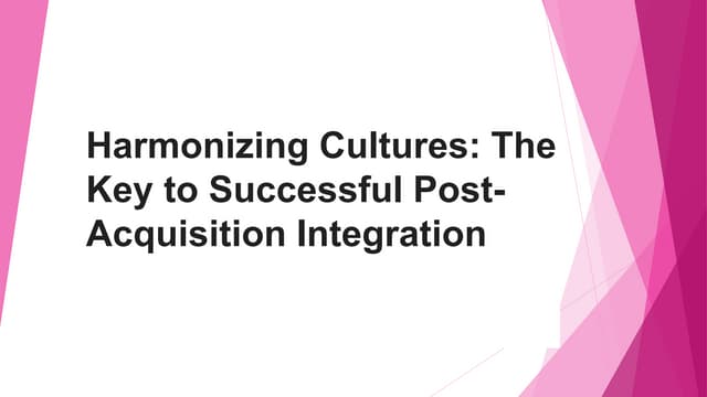 Harmonizing Cultures: The Key to Successful Post-Acquisition ... Harmonizing Cultures: The Key to Successful Post-Acquisition ...
