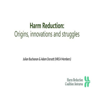Harm Reduction Origins Innovations and Struggles JB AD NZNEP.pptx