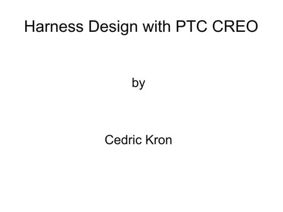 Harness Design using PTC CREO | PPT | Science