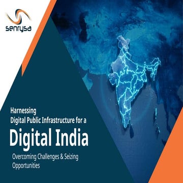 Harnessing Digital Public Infrastructure for a Digital India Overcoming Challenges & Seizing ...