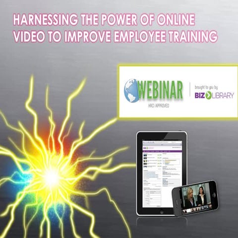 Harnessing the Power of Online Video for Employee Training - Webinar | PPT