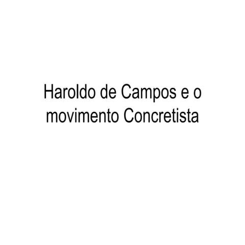 Haroldo De Campos E O Movimento Concretista | PPT