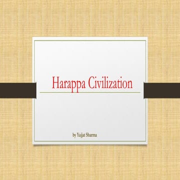Harrapa civilization by Yajatt sharma .PPT