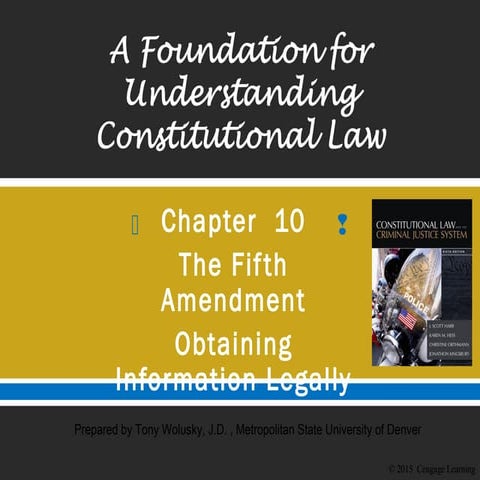 Chapter 10 - The Fifth Amendment: Obtaining Information Legally | PPT