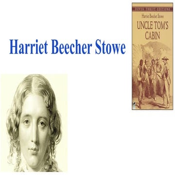 Harriet Beecher Stowe: As an American Novelist | PPTX