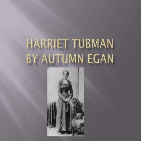 Harriet Tubman by AE | PPTX