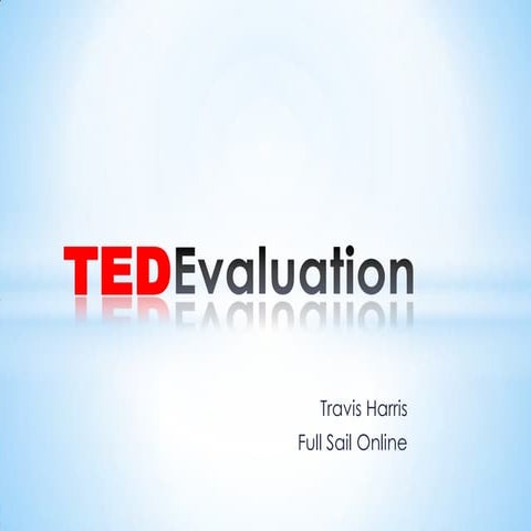 Harris travis 1210_pso_ted_evaluation | PPTX | Technology & Computing