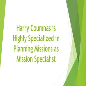 As a Mission Specialist, Harry Coumnas Has Extensive Expertise in ...