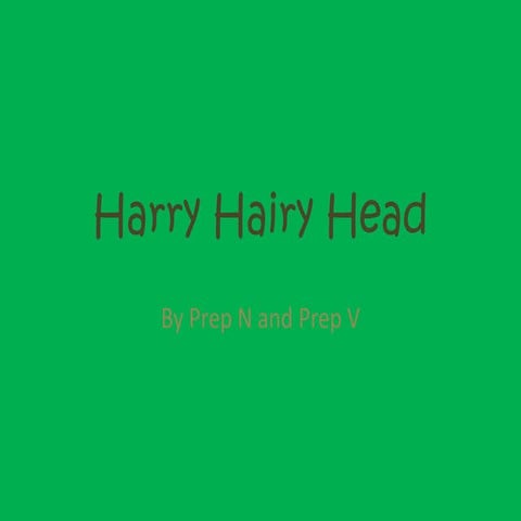 Harry Hairy Head grows! | PPTX