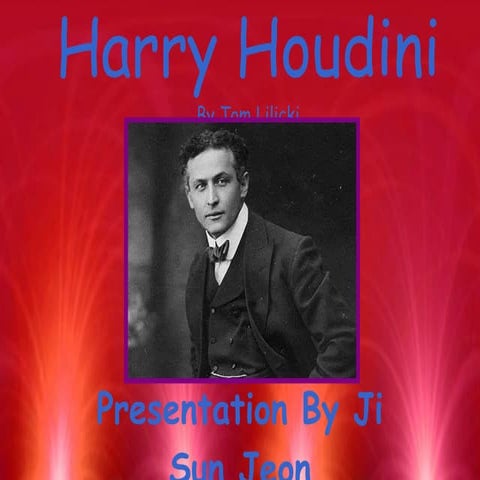 Harry Houdini Ji Sun :) | PPT