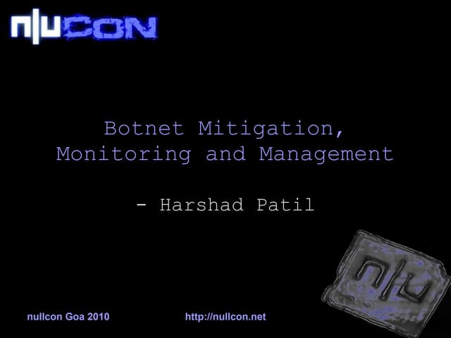 Nullcon 2010 Botnet Mitigation Monitoring And Management Ppt