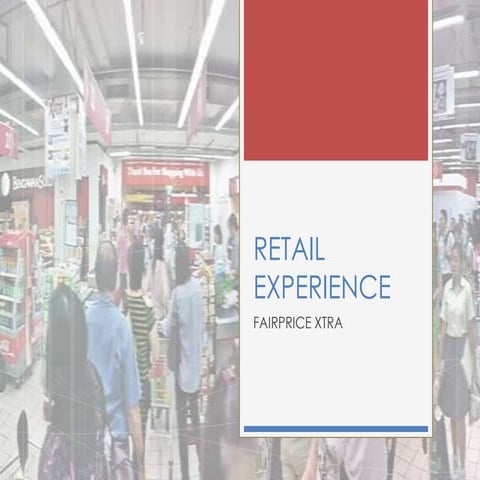 Retail Experience - Fairprice Xtra Singapore | PPTX