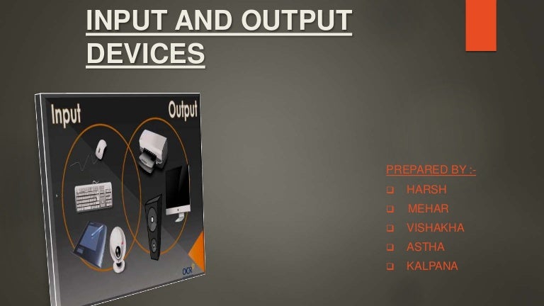 Ppt On Input And Output Devices 