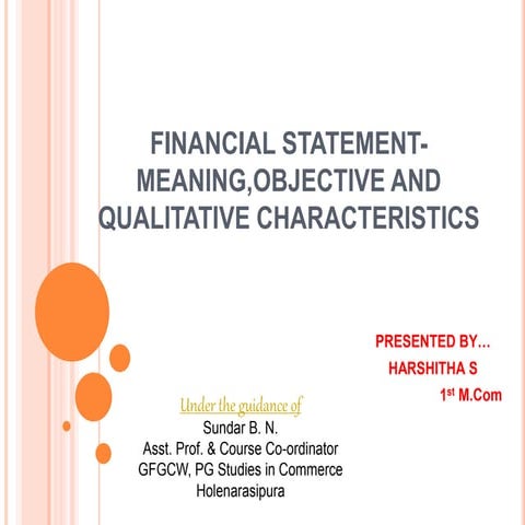FINANCIAL STATEMENT-MEANING,OBJECTIVE AND QUALITATIVE CHARACTERISTICS ...