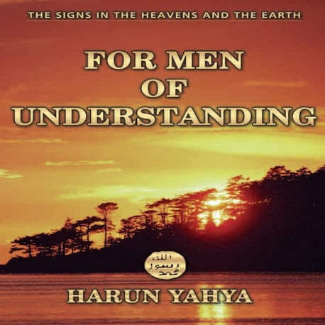 Harun Yahya Islam For Men Of Understanding | PDF
