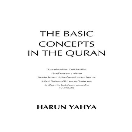 Harun Yahya Islam The Basic Concepts In The Quran | PDF