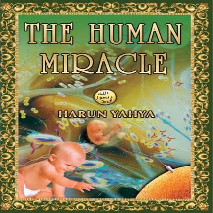 Harun Yahya Islam The Human Miracle | PDF