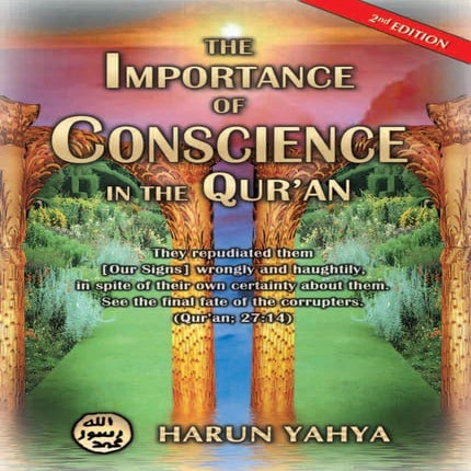Harun Yahya Islam The Importance Of Conscience In The Quran | PDF