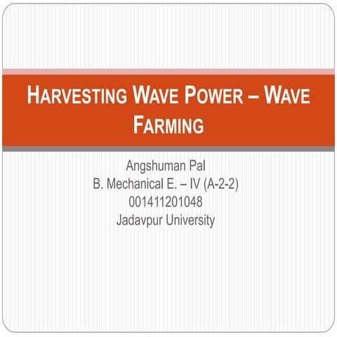 Harvesting wave power - Wave farming | PPTX