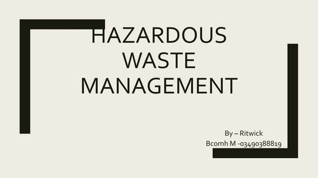 Hazardous waste management | PPTX
