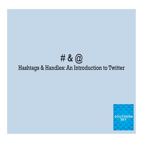 Handles & Hashtags: An introduction to Twitter | PPT