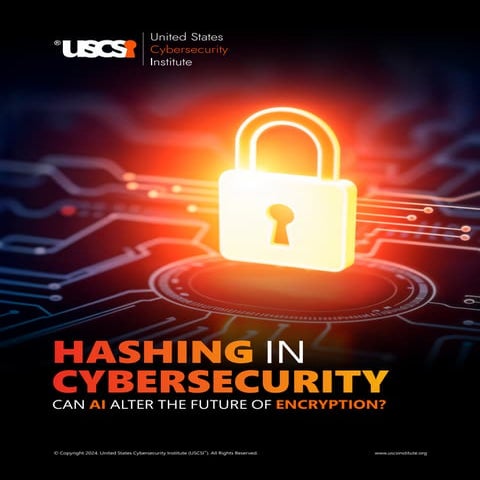 Hashing in Cybersecurity - Can AI Alter the Future of Encryption? | USCSI® | PDF