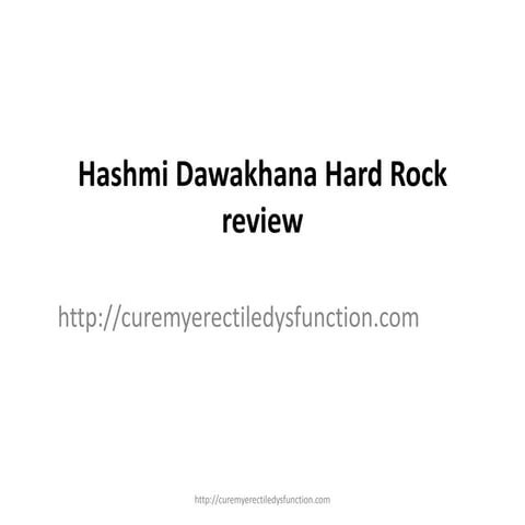 Hashmi dawakhana hard rock review | PPT