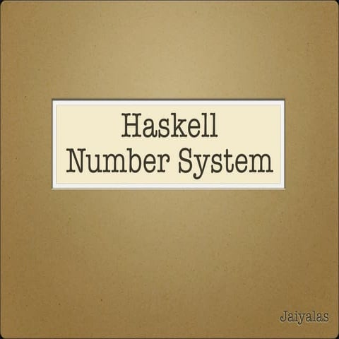 Number System in Haskell | PDF | Programming Languages | Computing