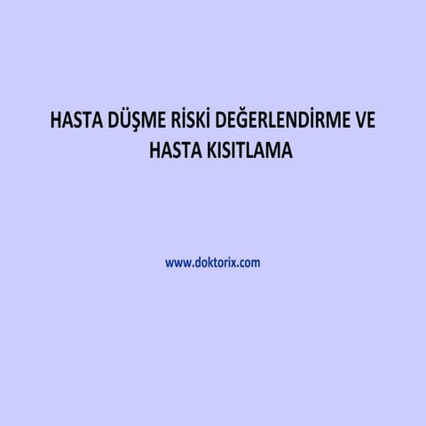 Hasta Dusme Riski Degerlendirme ve Hasta Kisitlama | PPT