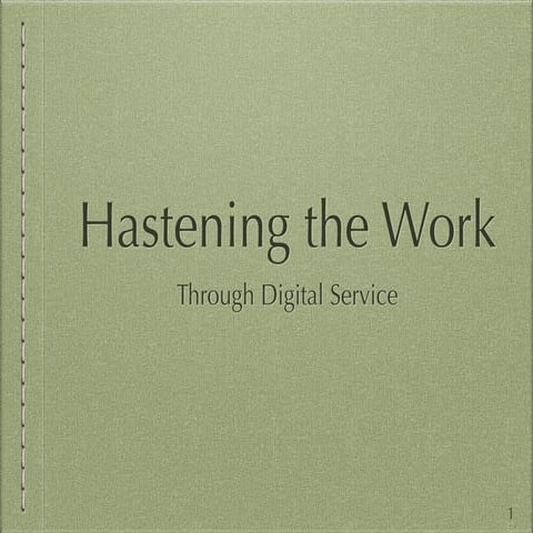 Hastening the Work Through Digital Service | PPT