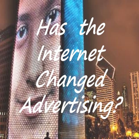 Has the internet changed advertising | PPT