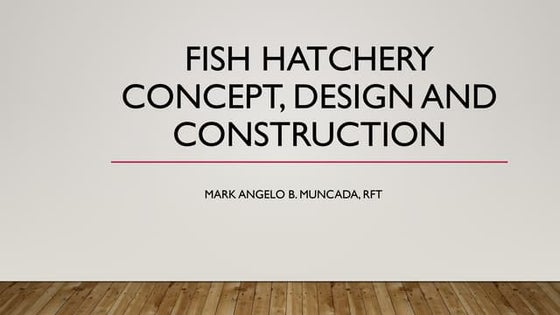 fin fish hatchery | PPTX
