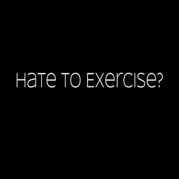 Hate to Exercise? | PPTX