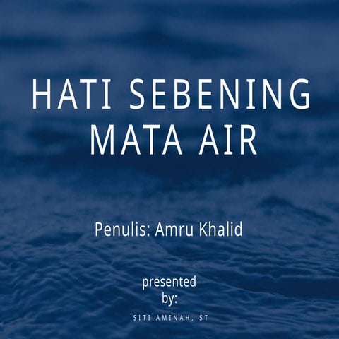 Hati Sebening Mata Air oleh Amru khalid.pptx