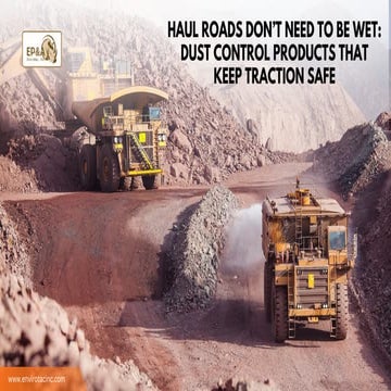 Haul Roads Don’t Need to Be Wet Dust Control Products That Keep ...