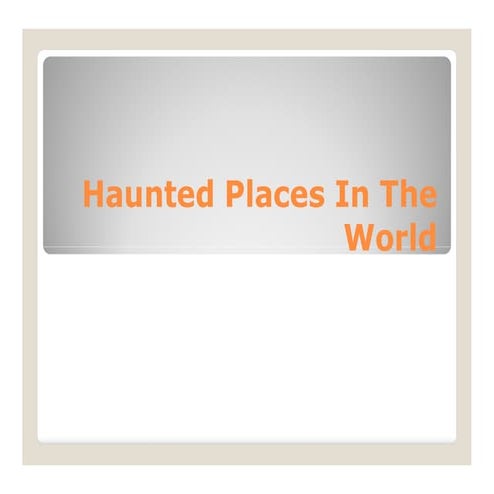 25 Haunted Places In The World | Top Travel Post.pdf