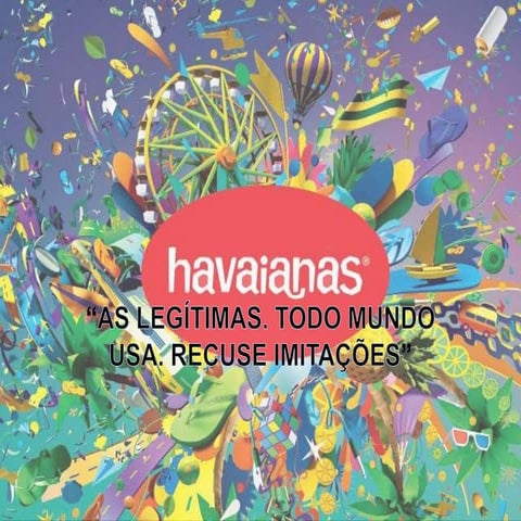 A História e Evolução da Marca Havaianas. | PPTX