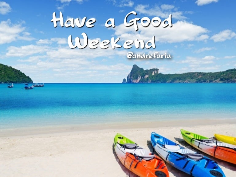 How to Have a Good Weekend