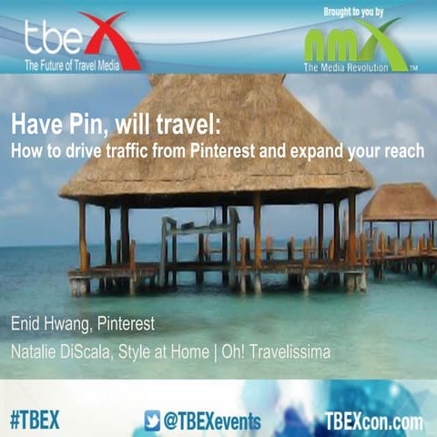 Have pin, will travel, how to drive traffic from pinterest and expand ...