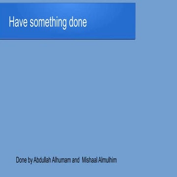 Mastering Causative Verbs: Have/Get Something Done Explained | PPTX