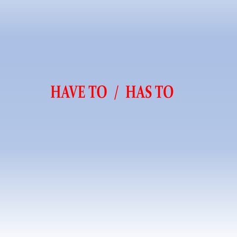 Have to - Has to (Obligation).pptx