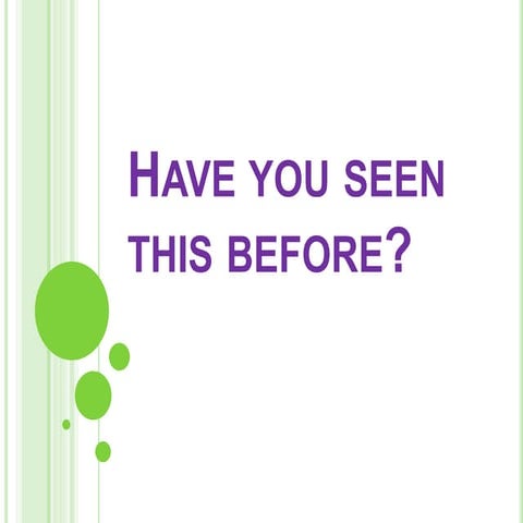 Have you seen this before? 2 | PPT