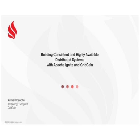 “building Consistent And Highly Available Distributed Systems With Apache Ignite And Gridgain 4935