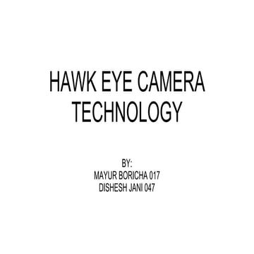 Hawk eye camera technology | PPTX | Cameras and Camcorders | Consumer ...