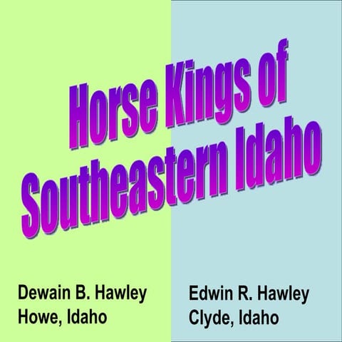Hawley's Horse Kings of Southeastern Idaho | PPT