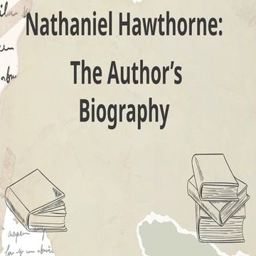 Nat Hawthorne an Author’s Biography.pptx