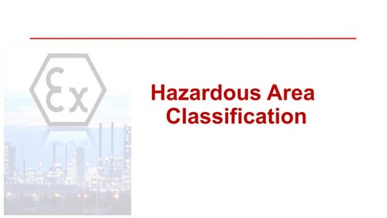 HAC - Hazardous Area Classification | PPTX