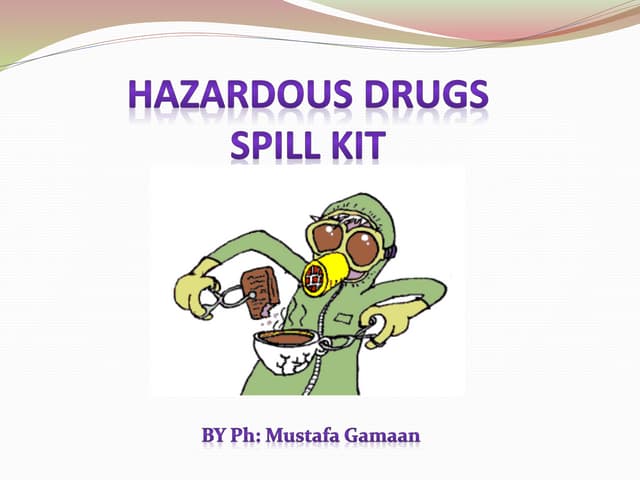 Management of spillage of cytotoxic drugs | PPTX