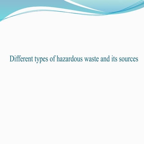 Hazardous Waste: Meaning, Types, and Management | PPTX