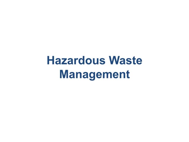 HAZARDOUS WASTE MANAGEMENT---PPT | PPTX